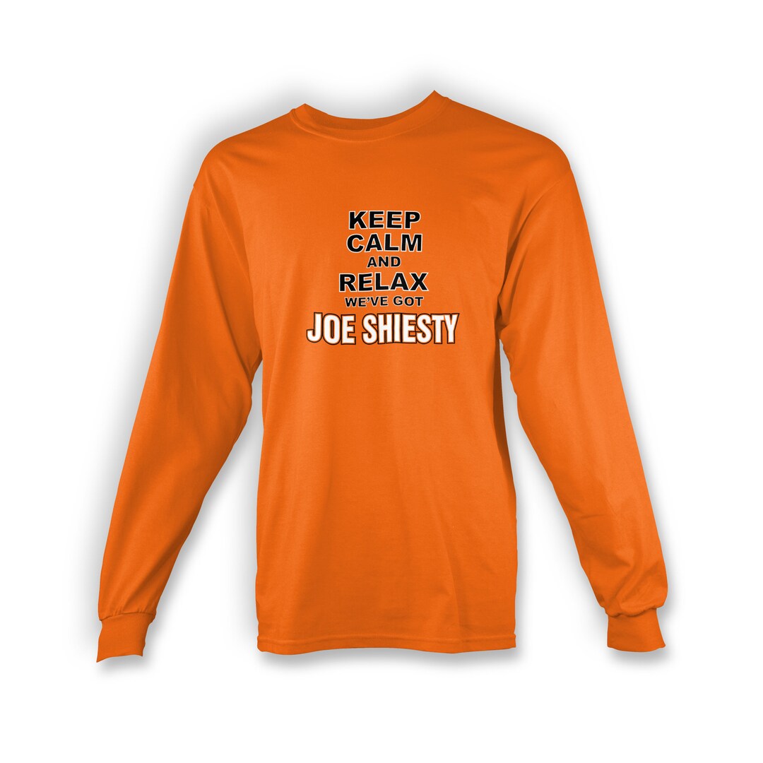 Keep Calm We've Got Joe Shiesty Adult Long Sleeve T-shirt Cincinnati ...