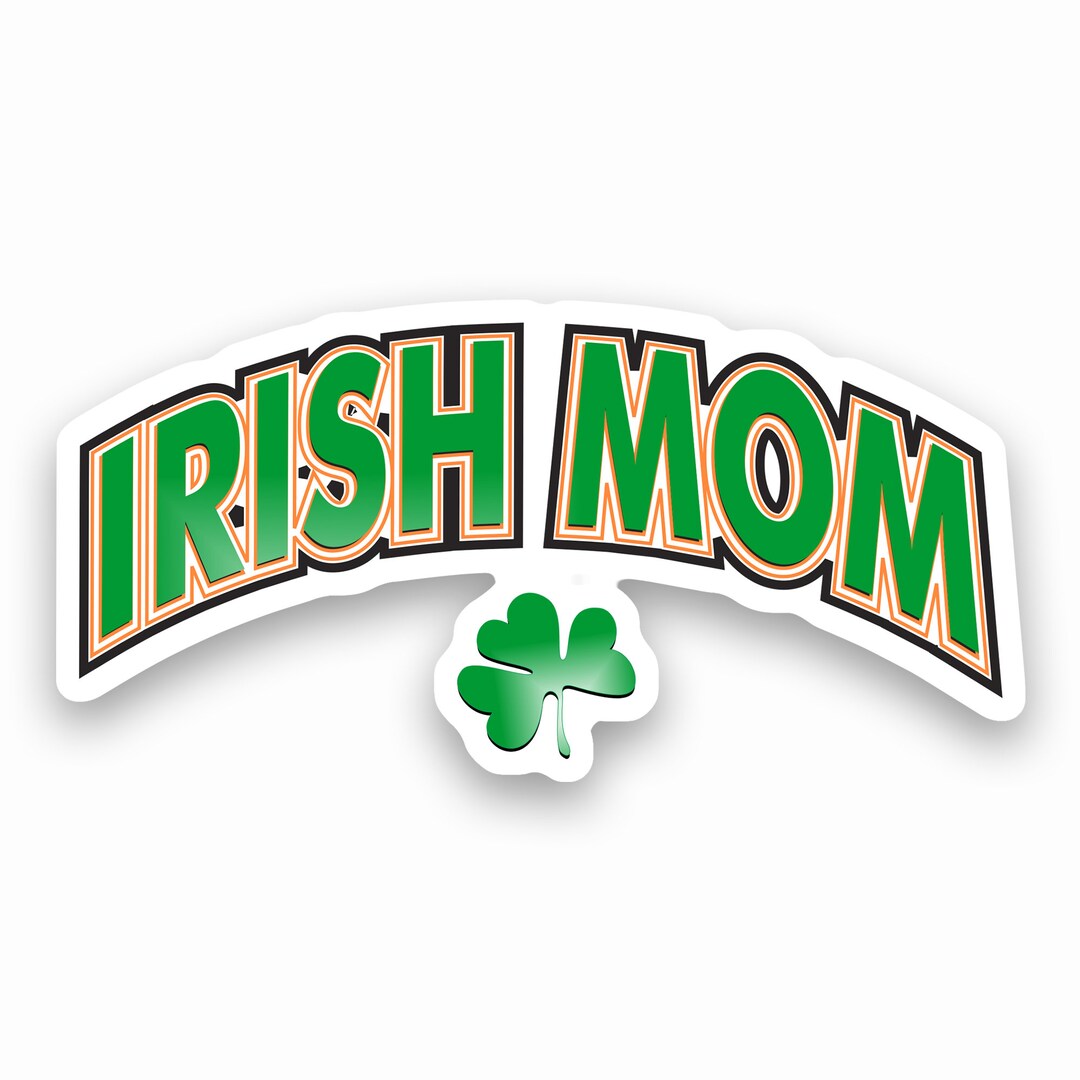 Irish Sticker Irish Mom Laminated Sticker Birthday Gift for Her Made to ...