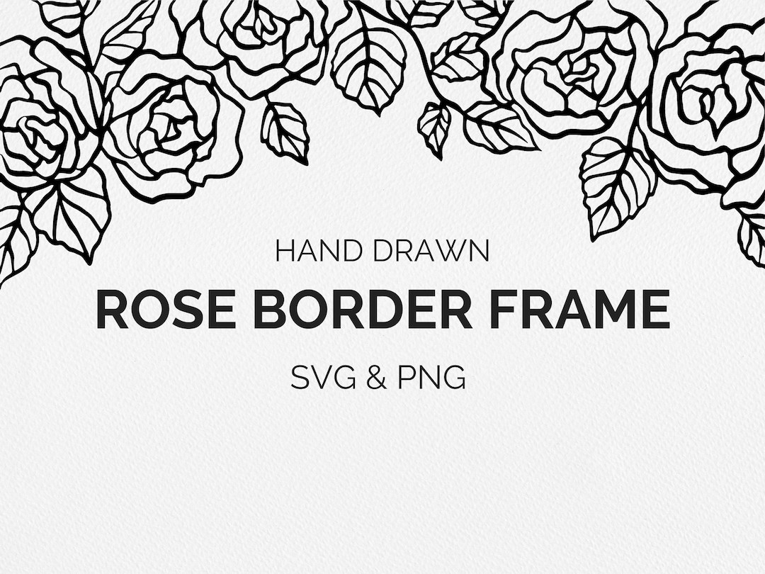 Rose Border SVG and PNG, Flower Frame, Wedding Rose Border Frame for ...