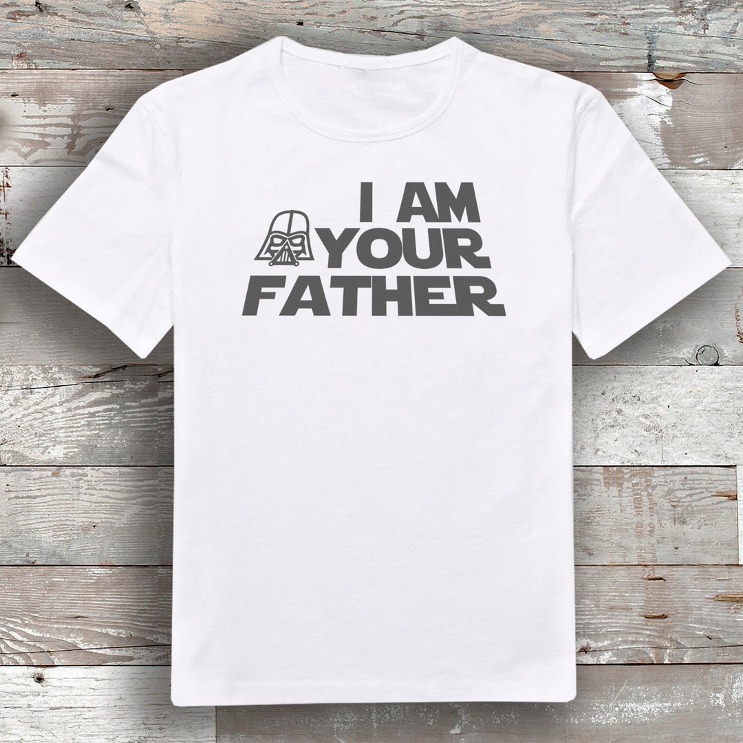 I Am Your Father T-shirt - Dad T-shirt, Gifts for Dad, Father's Day ...