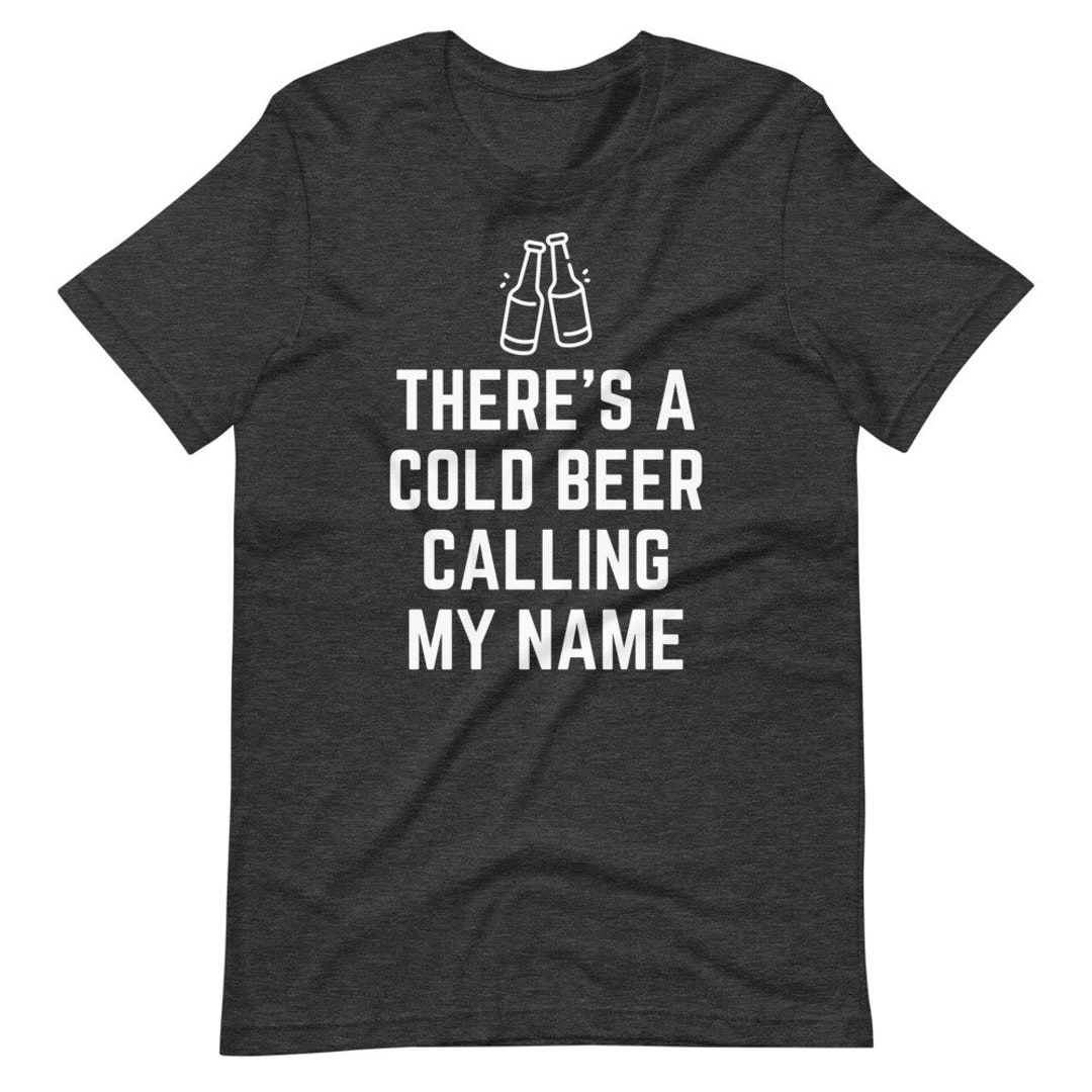 There's A Cold Beer Calling My Name Men's T Shirt Grey Country Music - Etsy
