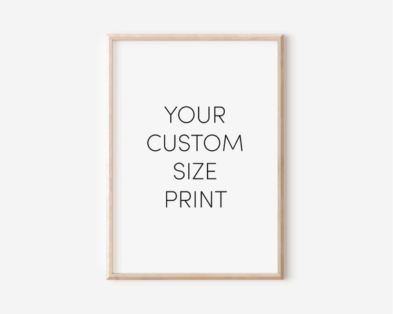 Custom Print Size Wall Art Print Personalized Print Size - Etsy
