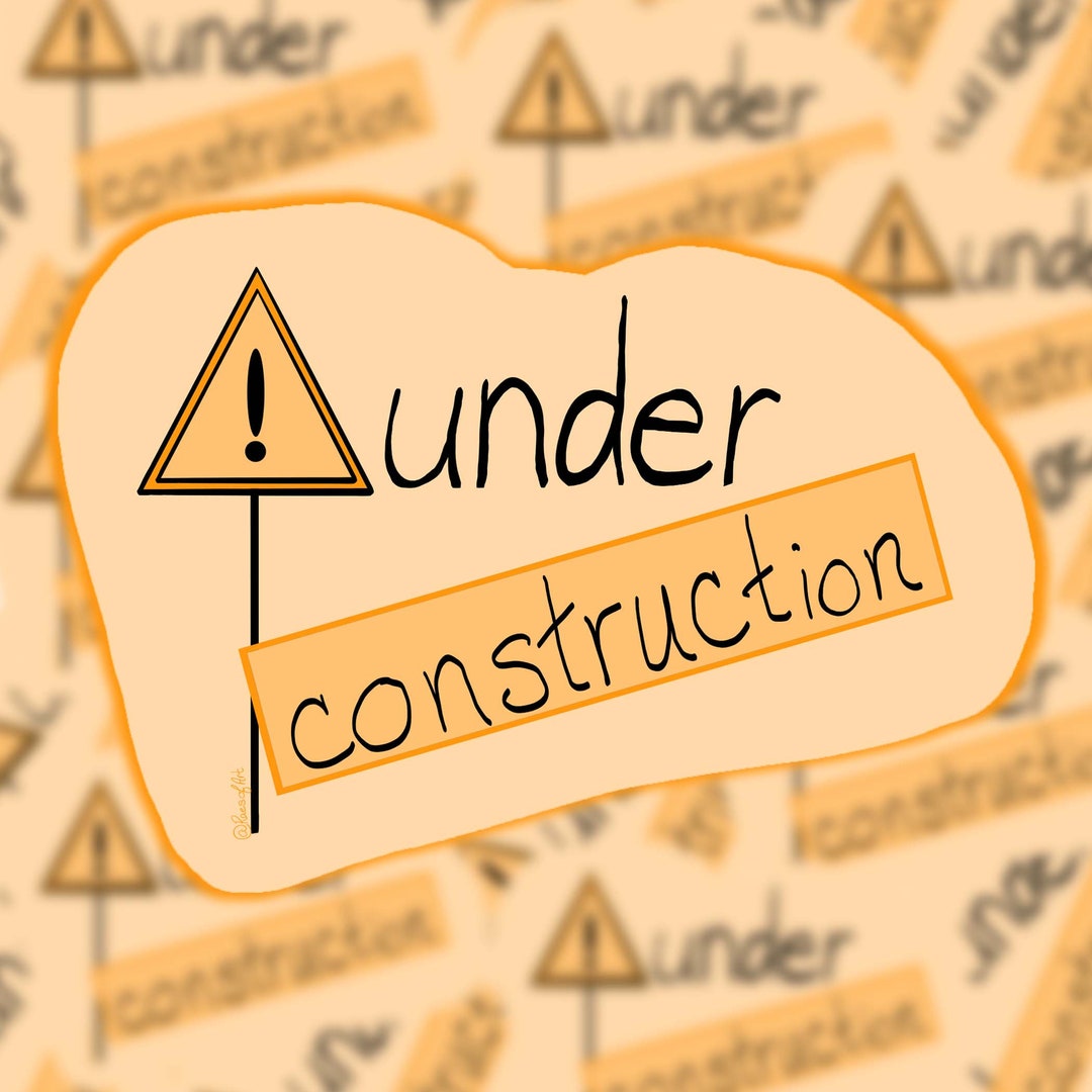 Under Construction Sticker Vinyl Die Cut - Etsy