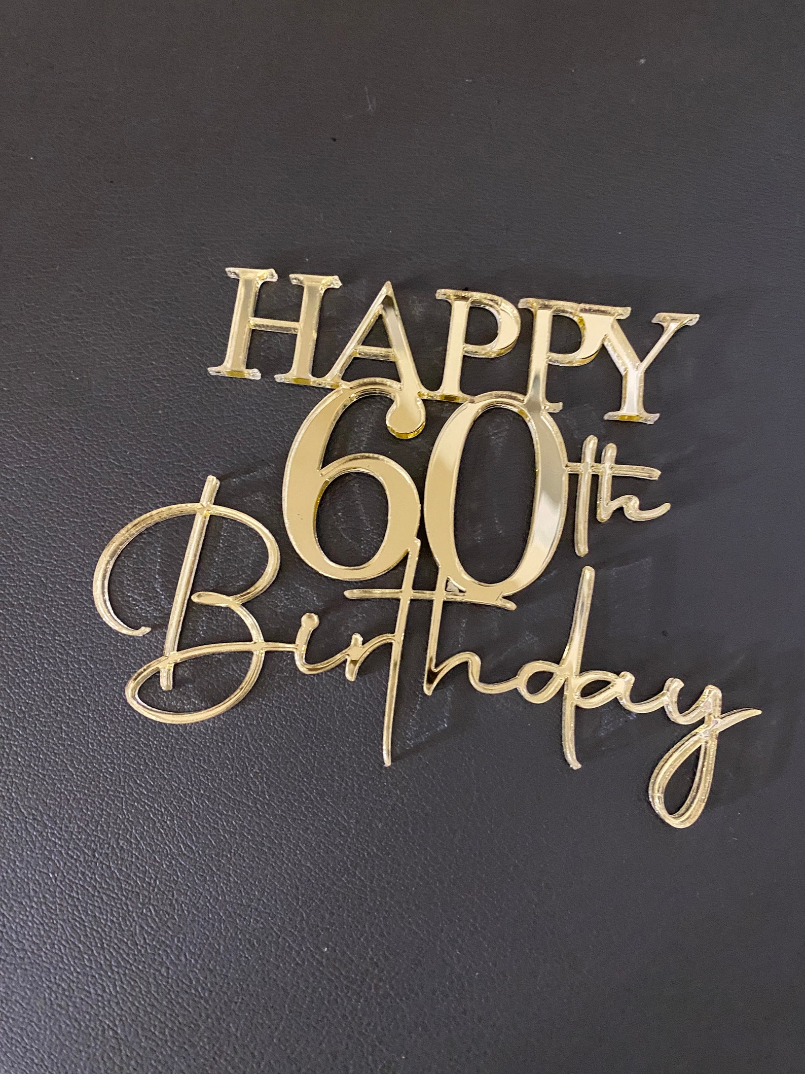 Acrylic 60th Birthday Sign , Gold Mirror Acrylic Cake Topper ...