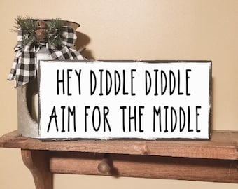 Hey Diddle Diddle Aim for the Middle Sign Bathroom Decor Bathroom Sign ...