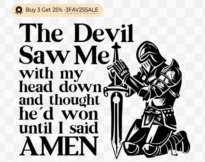 The Devil Saw Me With My Head Down and Though He'd Won Until I Said ...