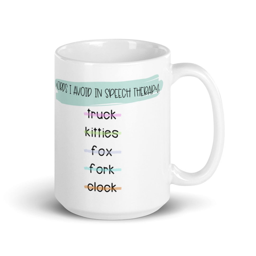 Words I Avoid in Speech Therapy 15 Oz. Mug / SLP Mug / Speech Language ...