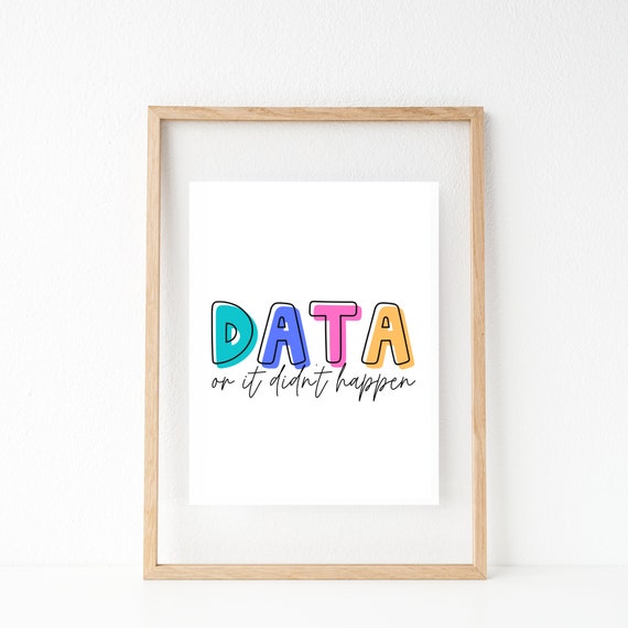Data or It Didn't Happen Print / Digital Download / School | Etsy