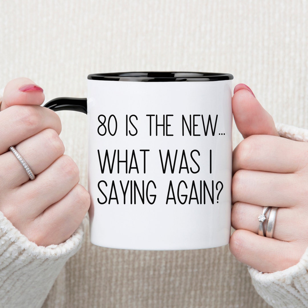 Funny 80 Year Old Mug, 80th Birthday Gift, Funny Gift for Seniors, 80th ...