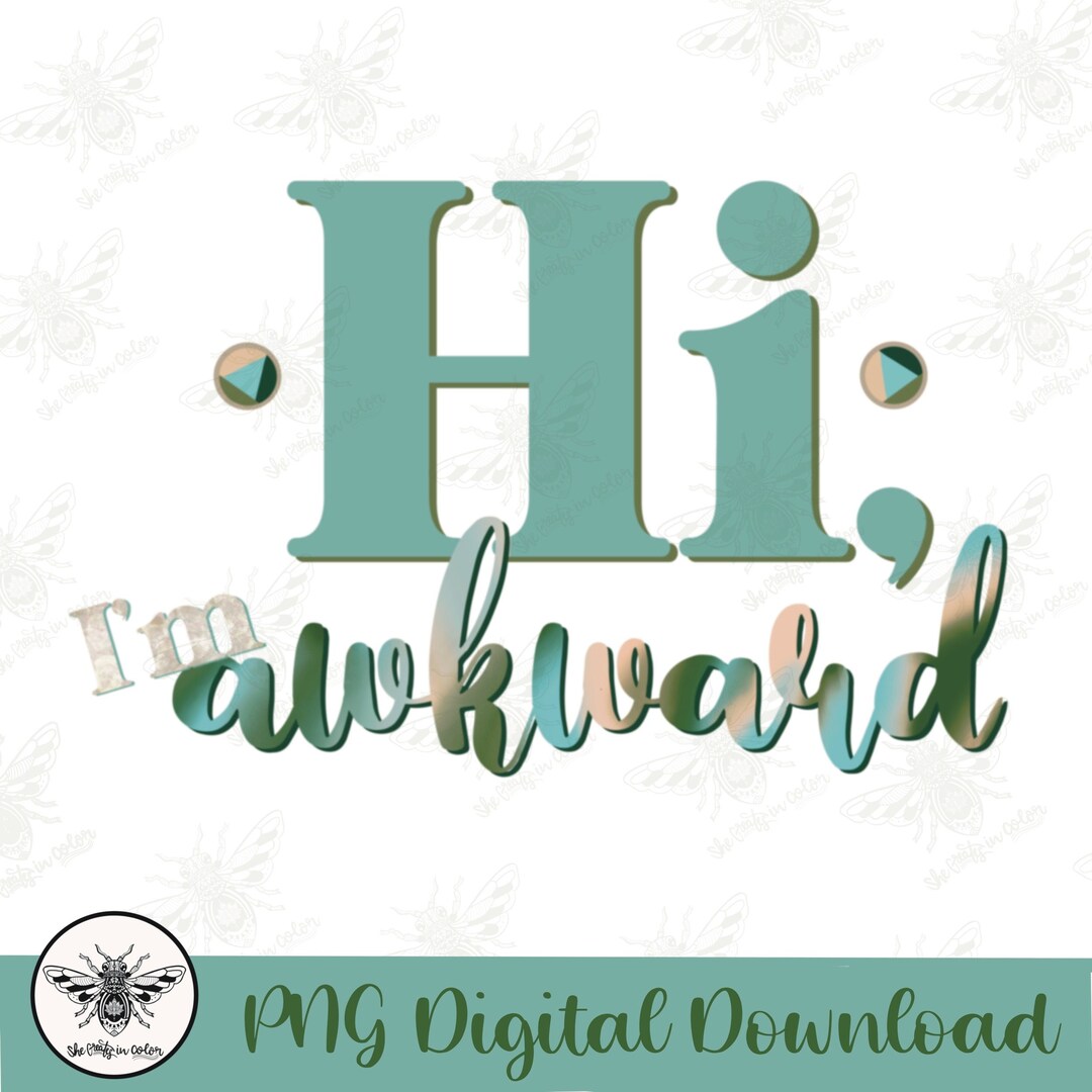 Hi I'm Awkward PNG Design, Sublimation Design, Social Anxiety, Socially ...