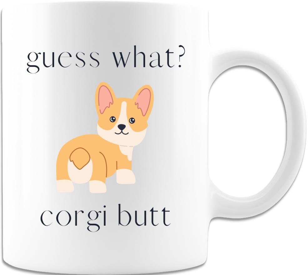Guess What Corgi Butt Coffee Mug White Premium Quality - Etsy UK