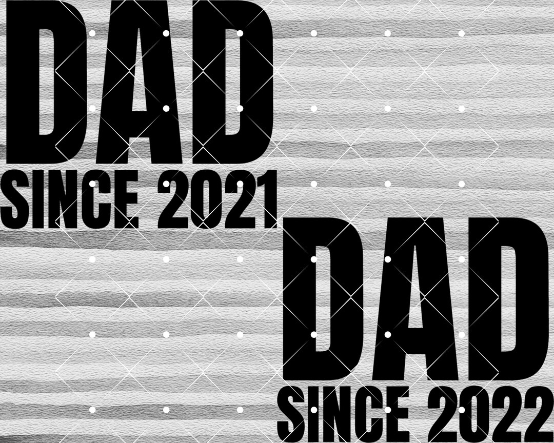 Dad Since 2021, Dad Since 2022, Fathers Day Svg, Father and Son Svg ...