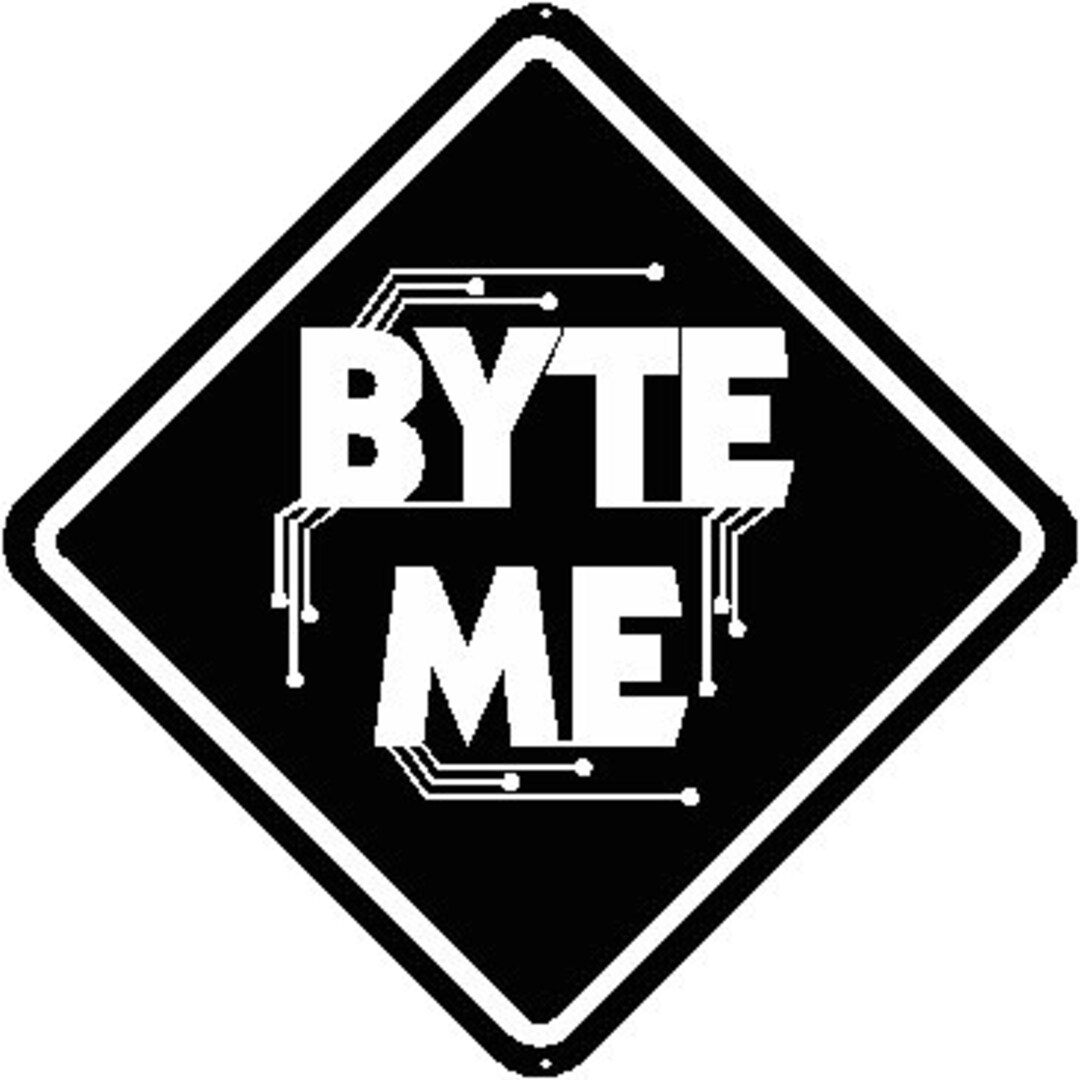 Byte Me Sign - Black Sign, White Lettering. - Etsy