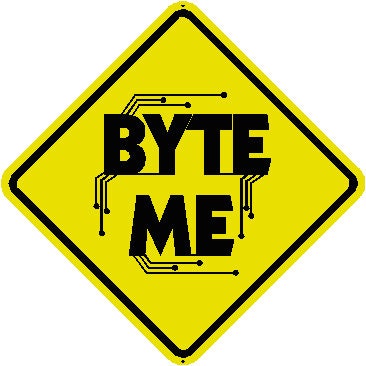 Byte Me Sign Yellow With Black Letering - Etsy