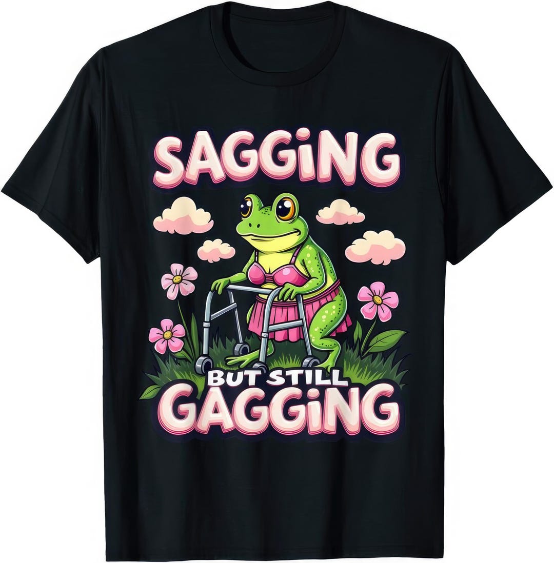 Sagging but Still Gagging Funny Joke Humor Rude Gift T Shirt - Etsy