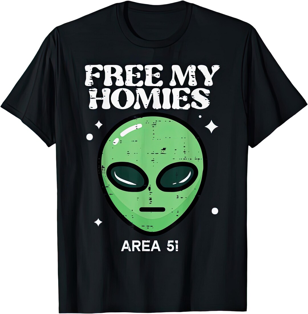 Free My Homies Alien Area 51 T Shirt - Etsy