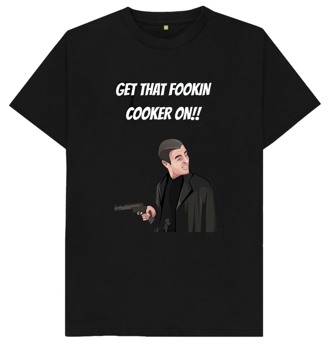 Get That Fookin Cooker on T Shirt - Etsy UK