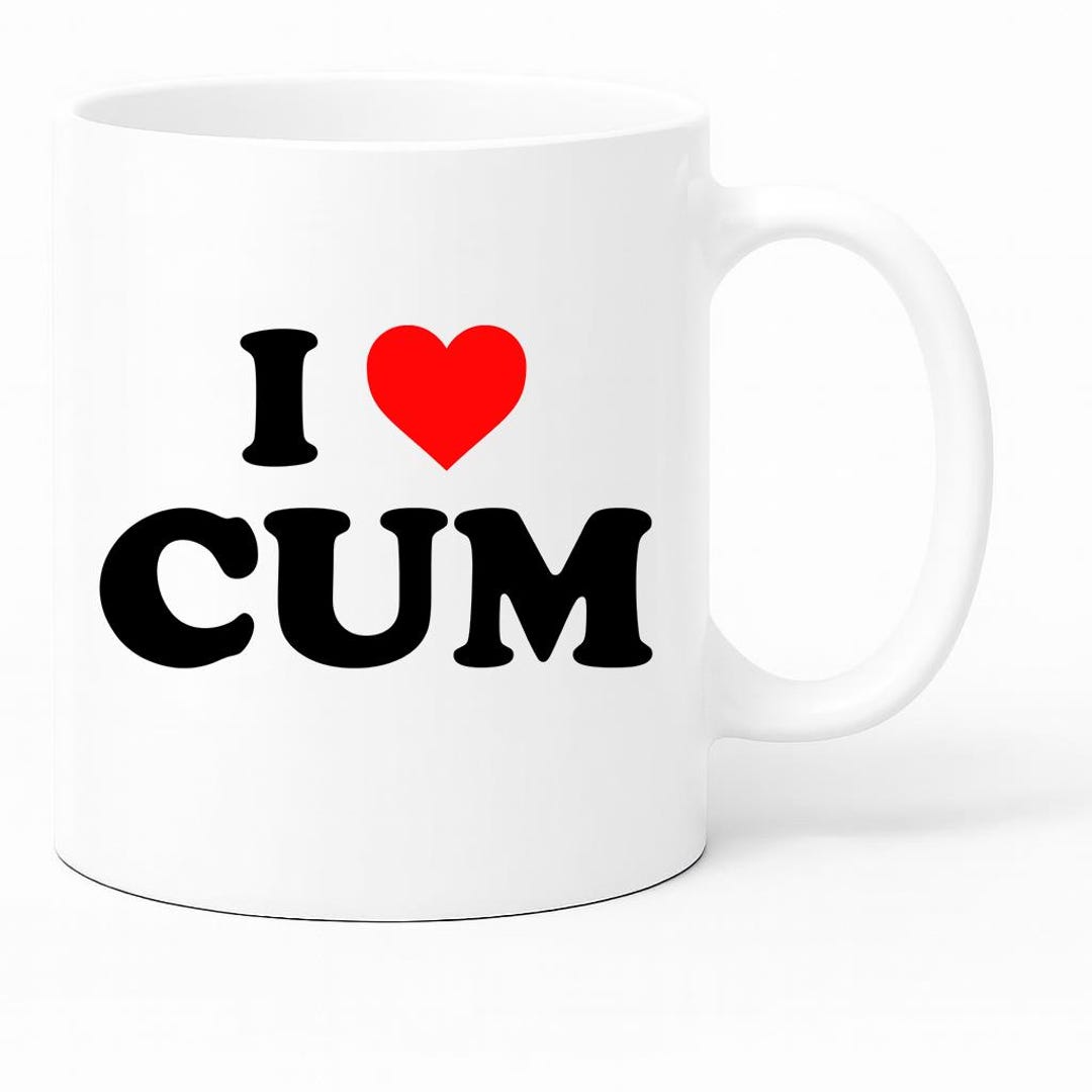 I Love Cum Rude Naughty Funny Joke Humour Gift Coffee Tea Mug, 11oz ...