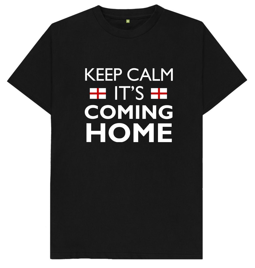 Keep Calm It's Coming Home England T Shirt - Etsy