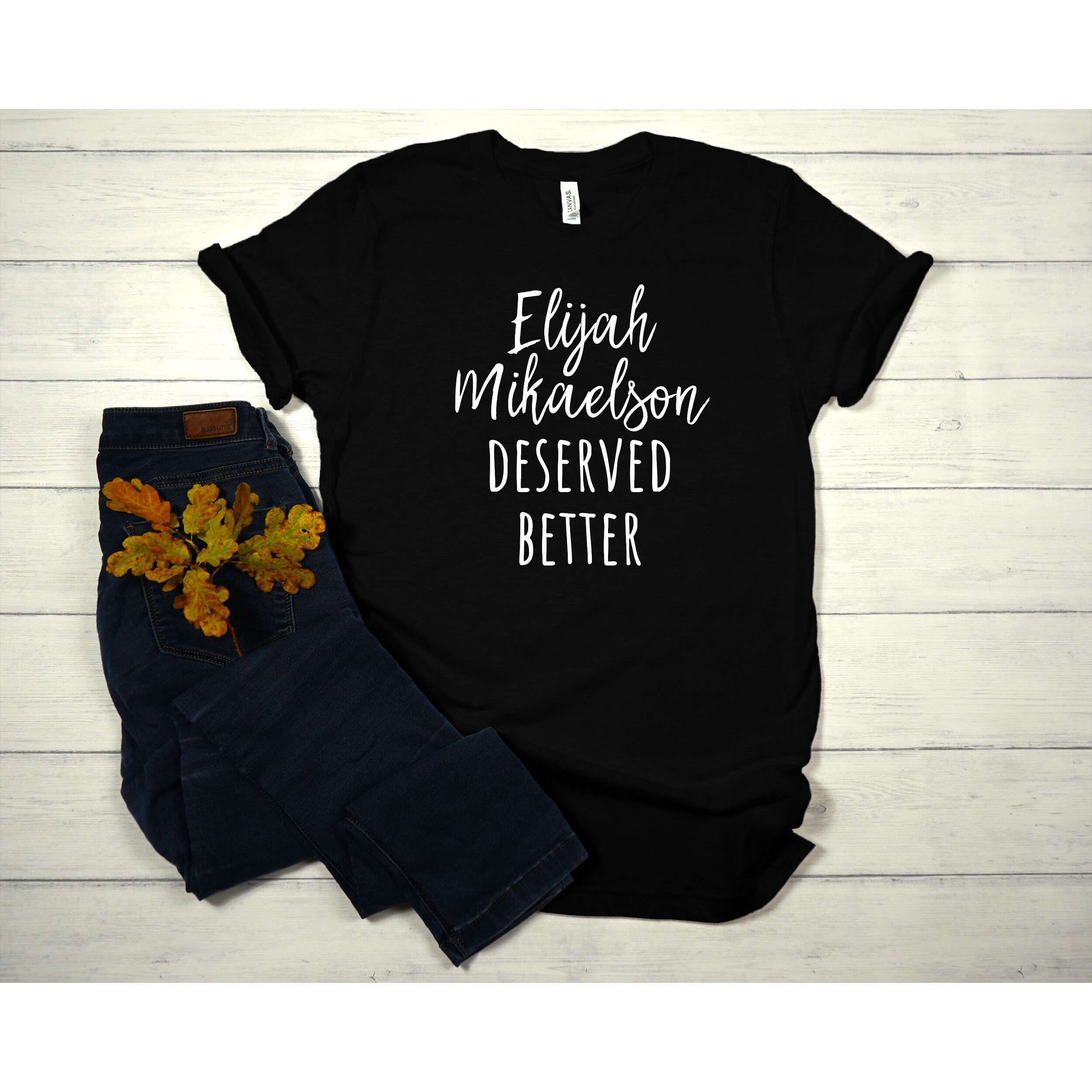 Elijah Mikaelson Deserved Better TVD Shirt TO Shirt - Etsy