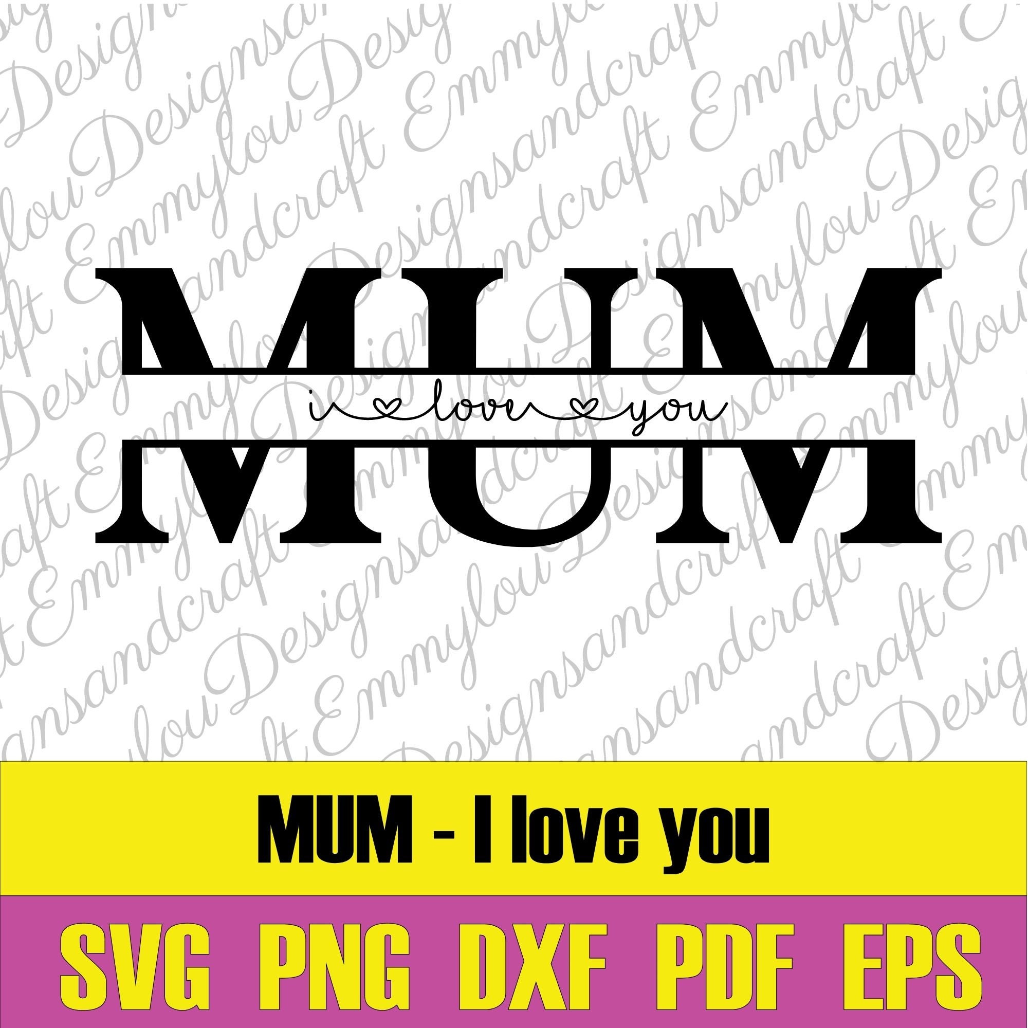 MUM SVG Mothers Day/ Mummy SVG/ Mum Svg/ Svg Dxf Png Eps | Etsy