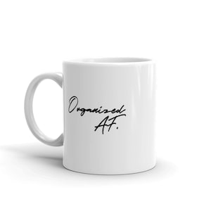 Ceramic Organized AF Funny Mug, Gift for That Organization Obsessed ...