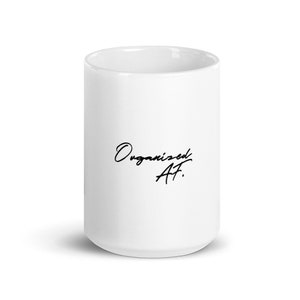 Ceramic Organized AF Funny Mug, Gift for That Organization Obsessed ...