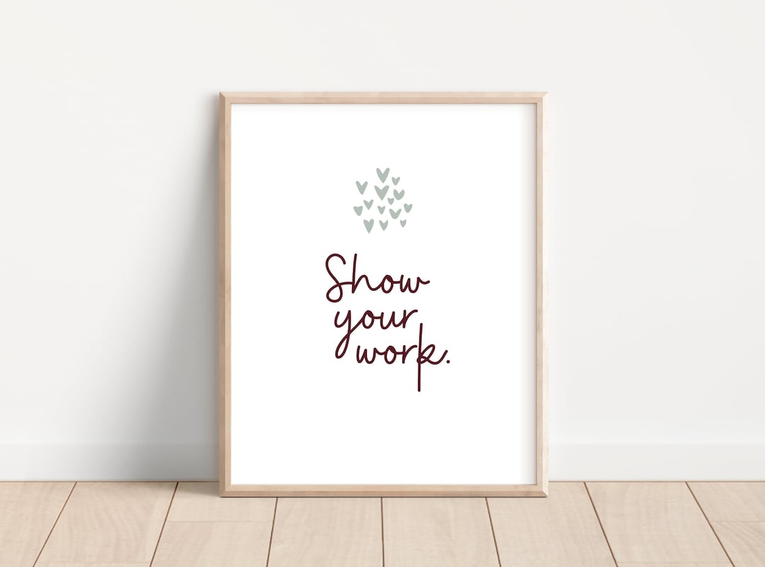 Show Your Work Sign; Math Teacher Classroom Poster; Middle School Math ...