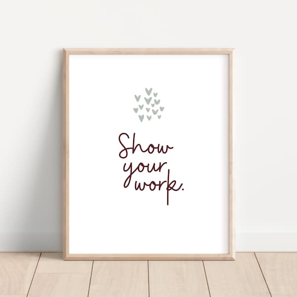 Show Your Work Poster - Etsy
