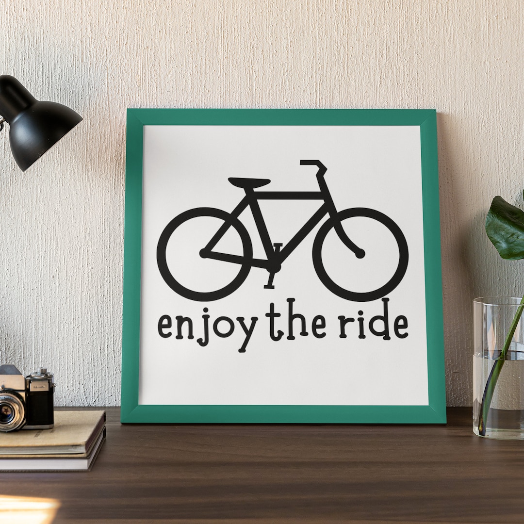 Enjoy the Ride - SVG and PNG, Bicycle Ride, Bike Ride, Enjoy Life, Live ...