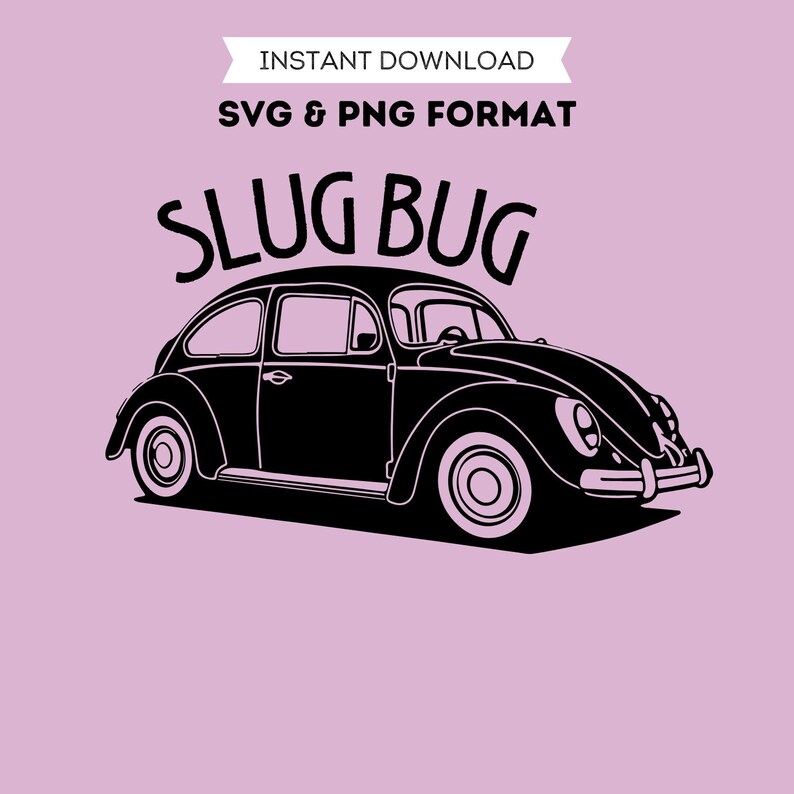 Slug Bug VW Beetle Bug, SVG and PNG, Digital Download, Instant Download ...