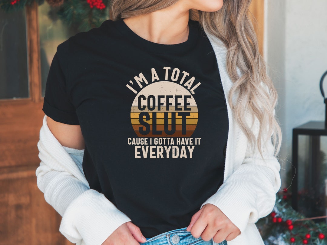 Coffee Lover Shirt, Christmas Retro Shirt, Im a Total Coffee Slut ...