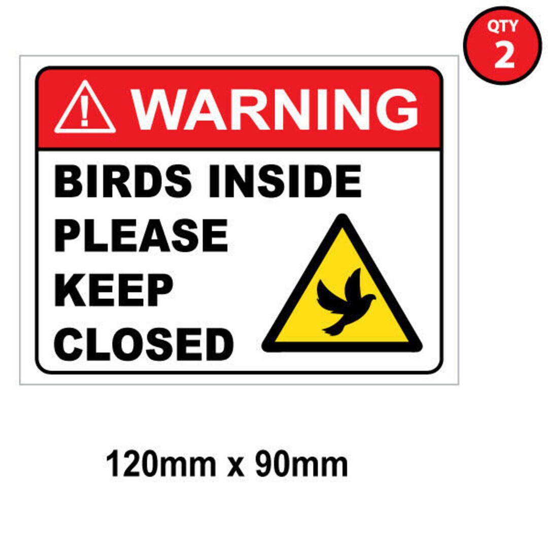 Warning Sticker Birds Inside , Please Close Door, Window or Door ...