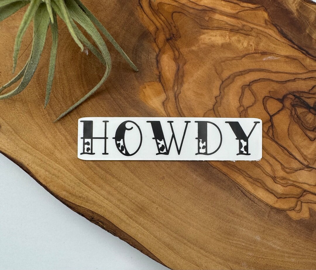 Howdy Sticker, Waterproof Sticker, Custom Sticker, Phrase Sticker ...