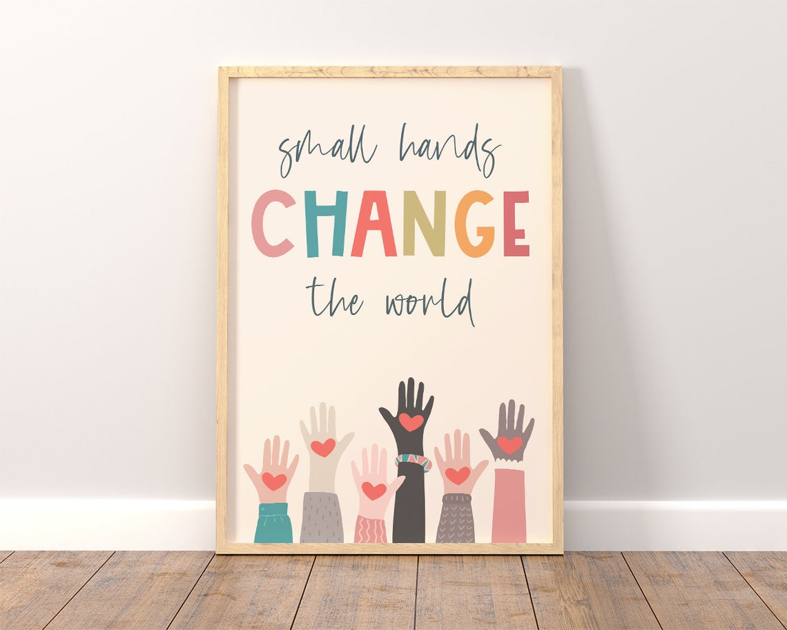Small Hands Change the World Print, Nursery Poster, Playroom Print ...