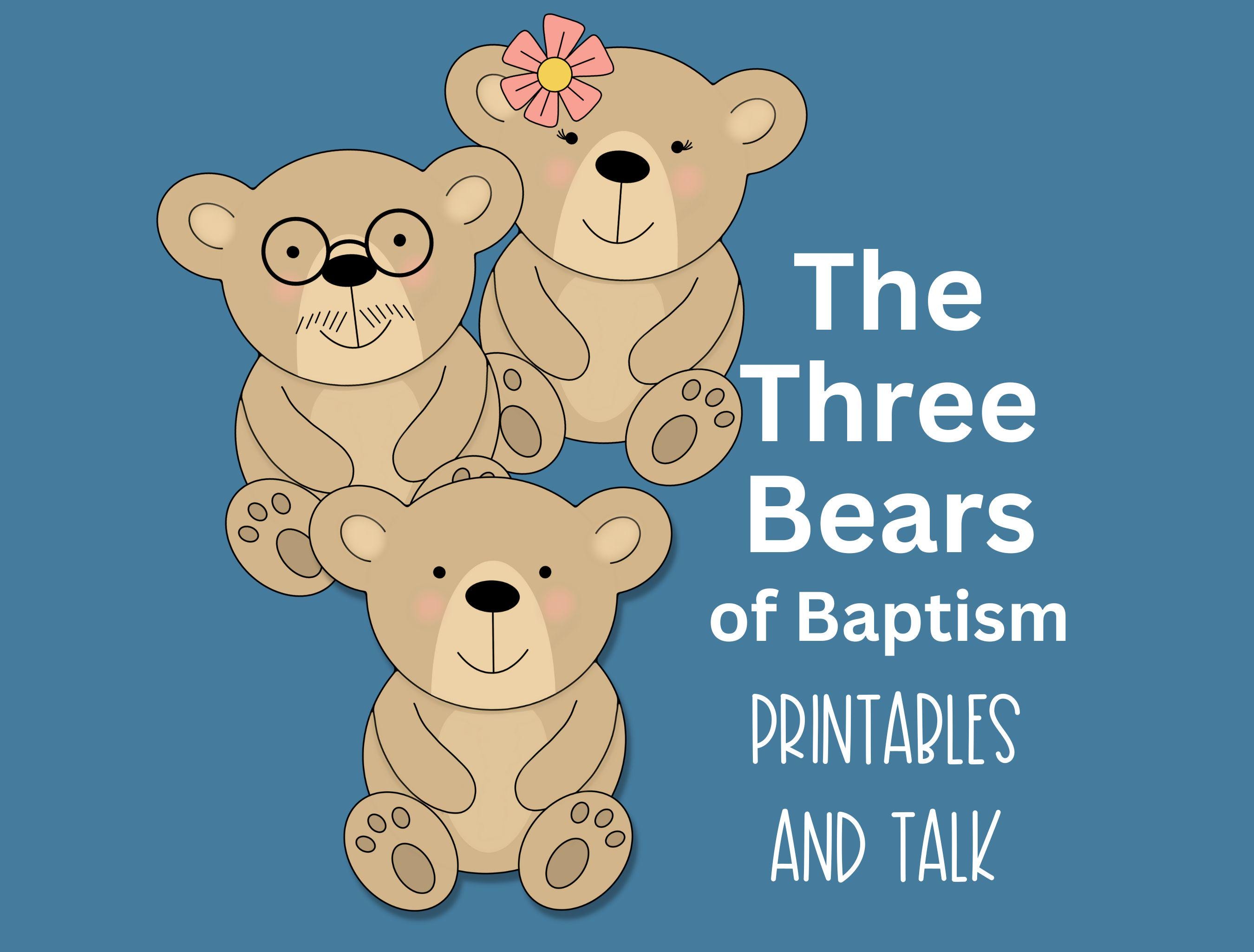 Three Bears of Baptism Printables and Talk | LDS Baptism Talk | Bear ...