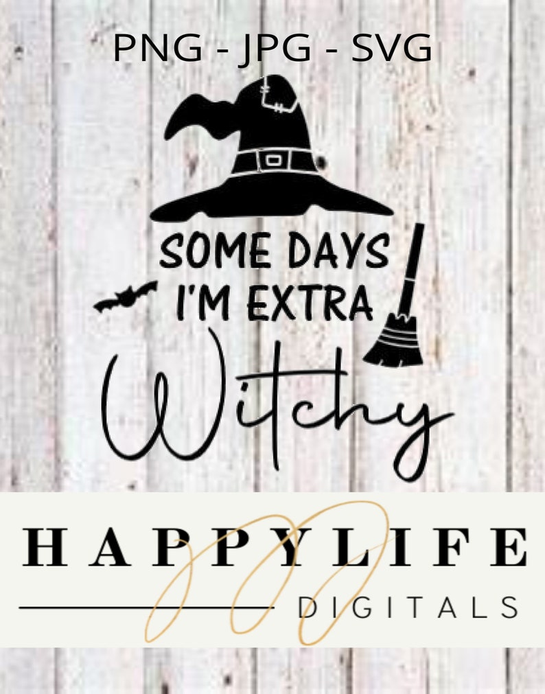 Some Days I'm Extra Witchy SVG, PNG, JPG, Digital Download, Cut File ...