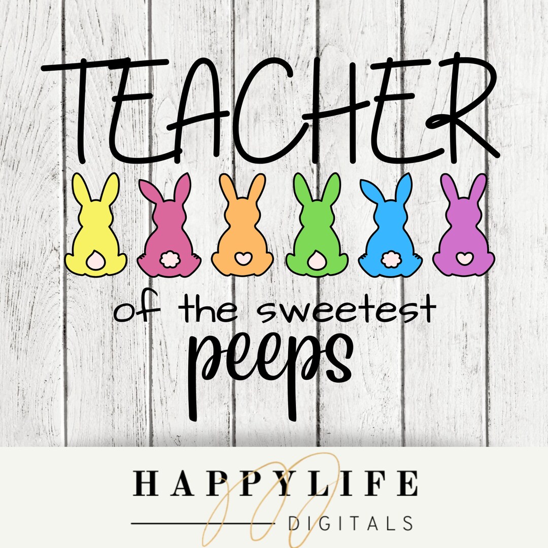 Teacher of the Sweetest Peeps Easter Bunny, Easter Sublimation, PNG ...