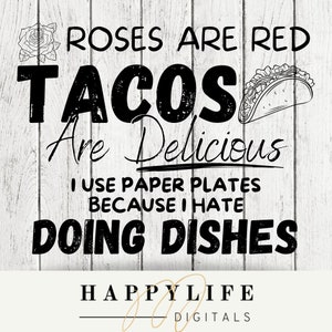Roses Are Red, Tacos Are Delicious, Taco Lover Svg,png Cut File, Taco ...
