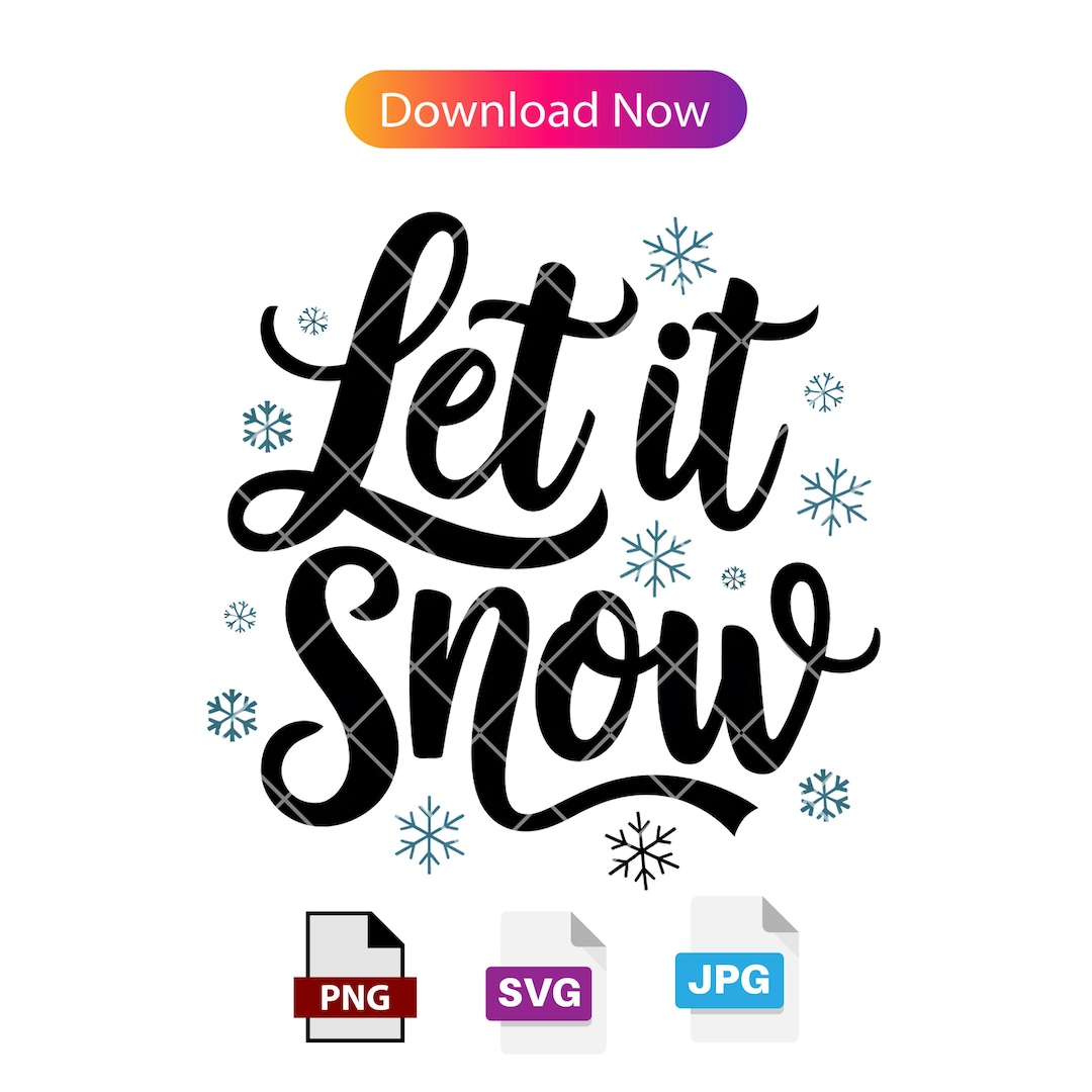 Let It Snow SVG, Christmas SVG, Let It Snow Clipart, Instant Download ...