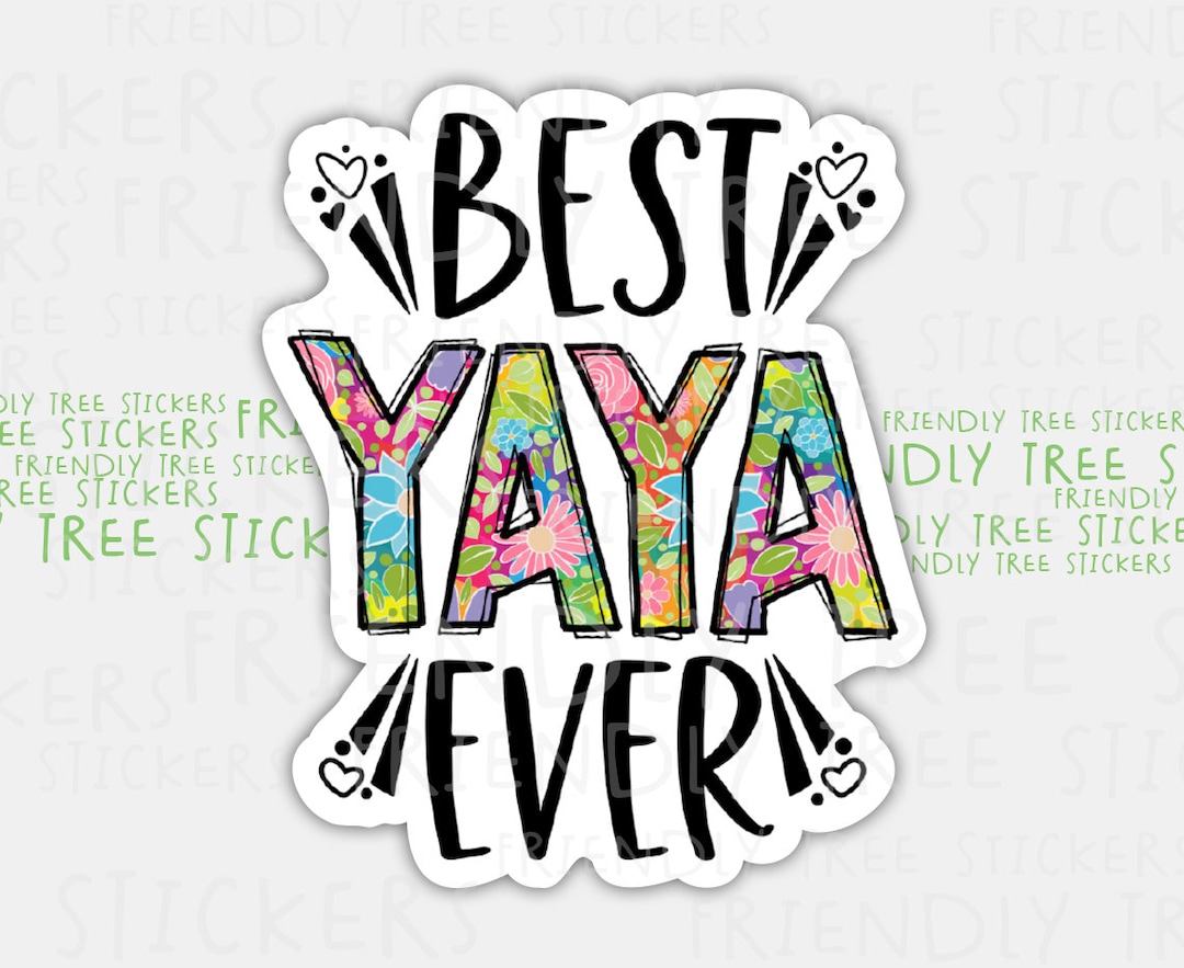 3" Best Yaya Ever Sticker, Yaya Sticker, Yaya Decal, Hand Drawn Sticker ...