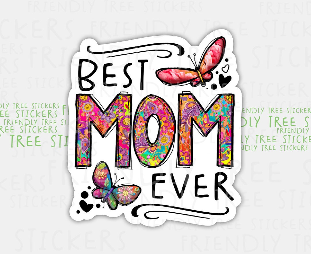 3" Best Mom Ever Sticker, Mom Sticker, Mom Decal, Hand Drawn Sticker ...