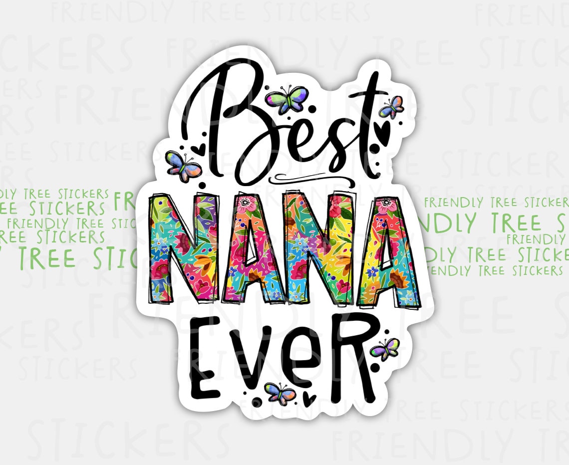 3" Best Nana Ever Sticker, Nana Sticker, Nana Decal, Hand Drawn Sticker ...