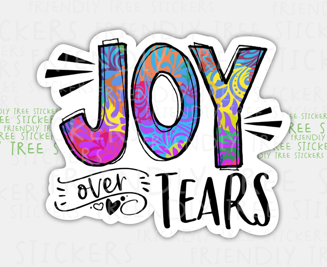 3" Joy Over Tears Sticker, Joy Sticker, Joyful Sticker, Polite Sticker ...