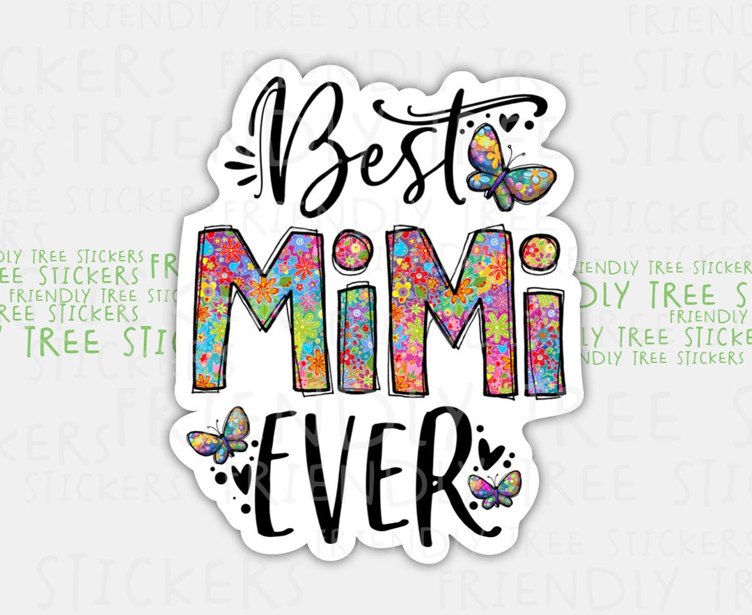 3" Best Mimi Ever Sticker, Mimi Decal, Hand Drawn Stickers, Mimi ...