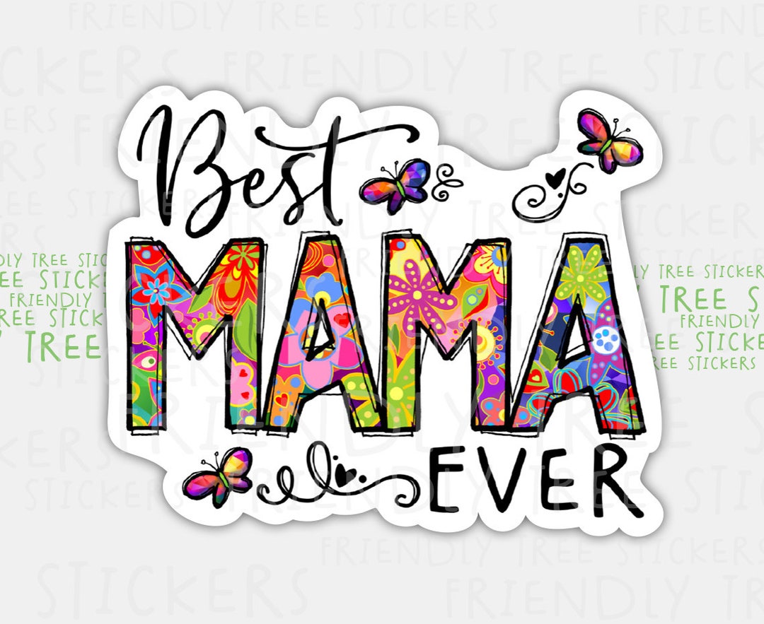 3" Best Mama Ever Sticker, Mama Sticker, Mama Decal, Hand Drawn Sticker ...