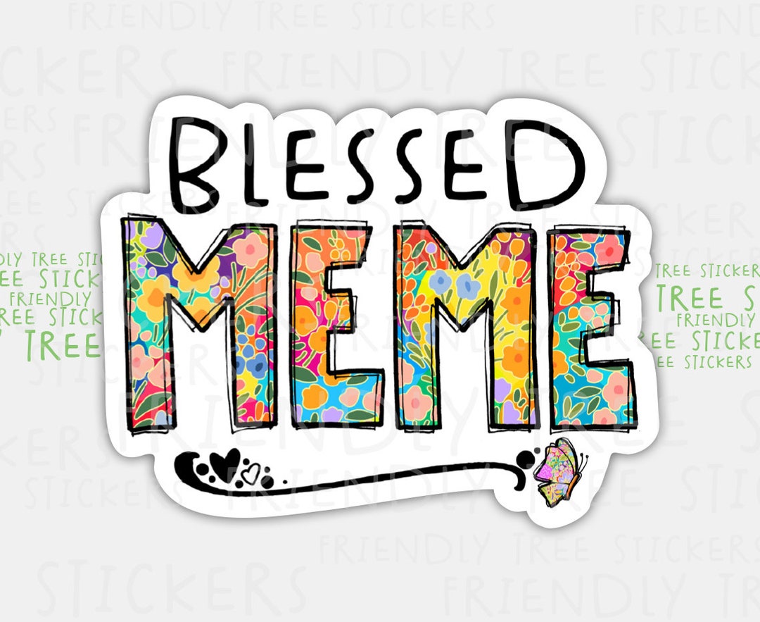 3" Blessed Meme Sticker, Meme Decal, Hand Drawn Stickers, Meme Stickers ...