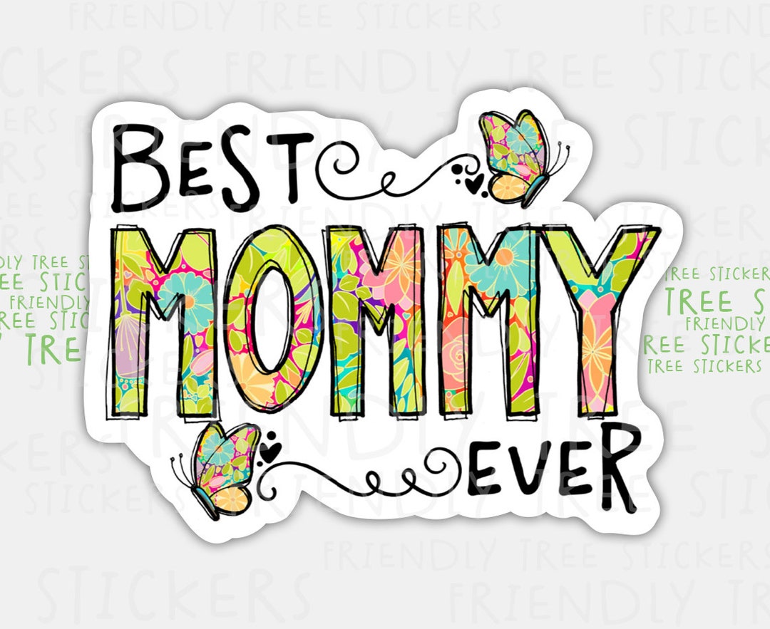 3" Best Mommy Ever Sticker, Mommy Sticker, Mom Sticker, Hand Drawn ...