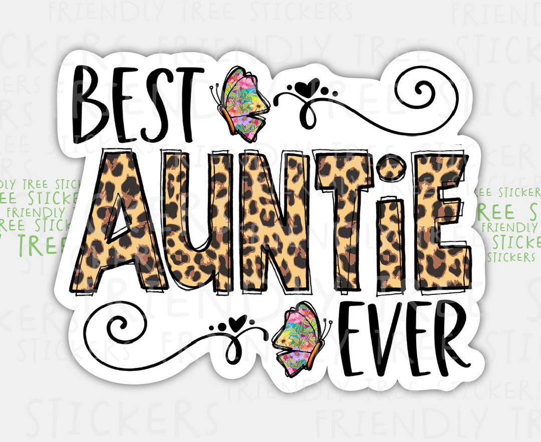 3" Best Auntie Ever Sticker, Auntie Sticker, Aunt Sticker, Aunt Decal ...