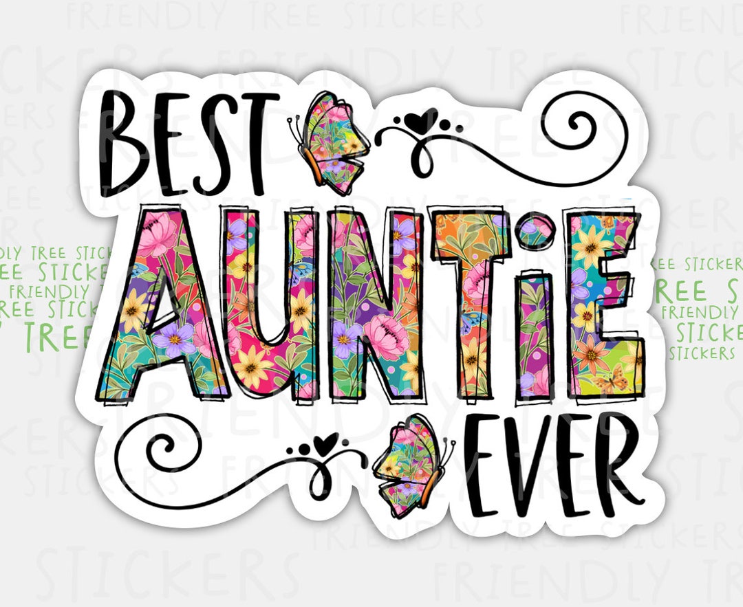 3" Best Auntie Ever Sticker, Auntie Sticker, Aunt Sticker, Aunt Decal ...